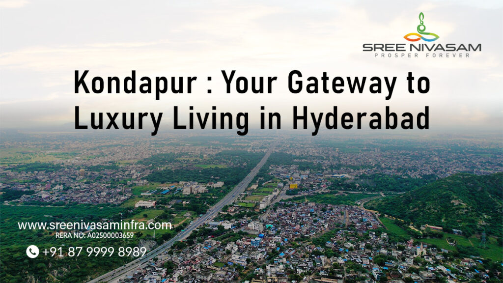 Kondapur: Your Gateway to Luxury Living in Hyderabad